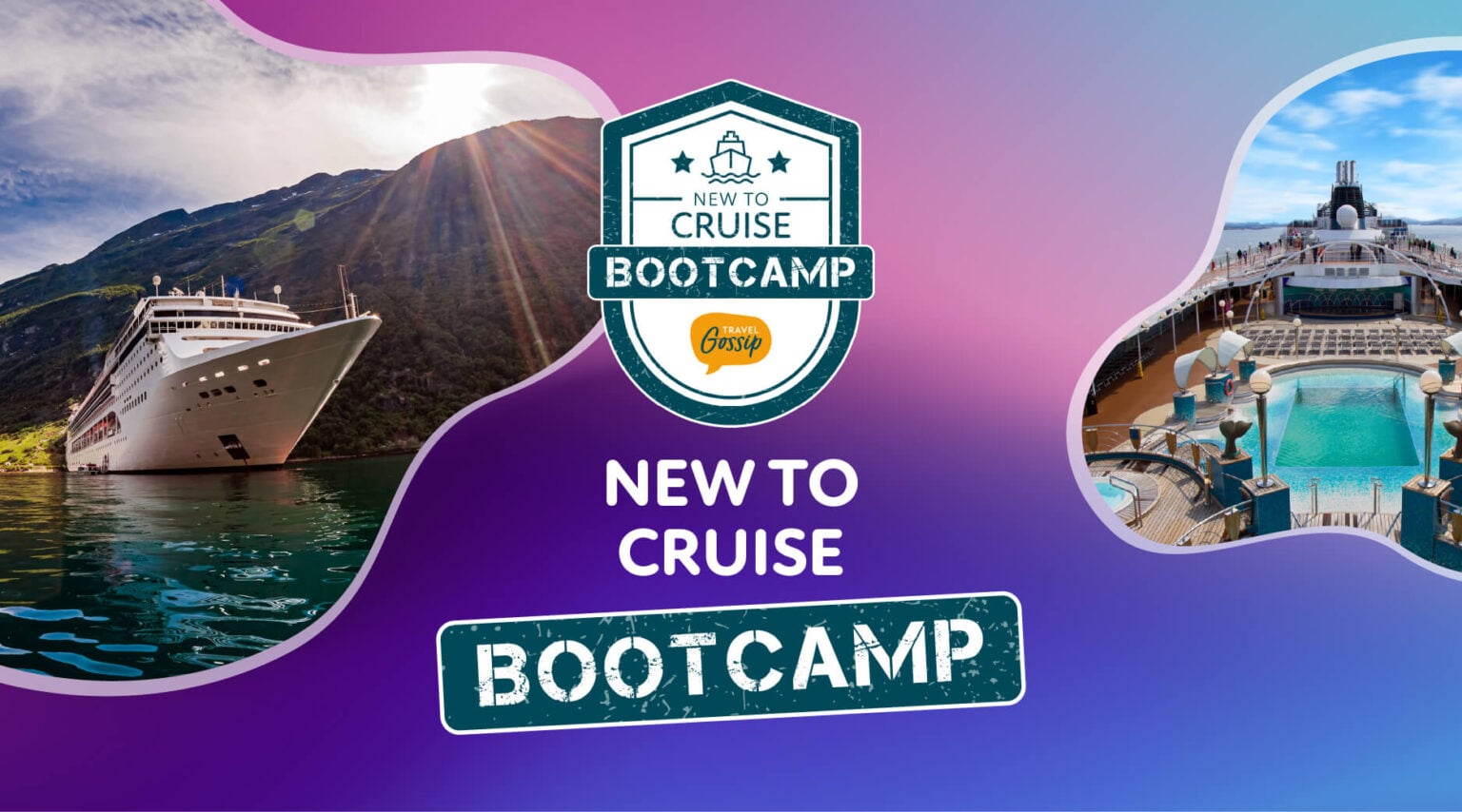 Travel Gossip - New to Cruise Bootcamp 2025